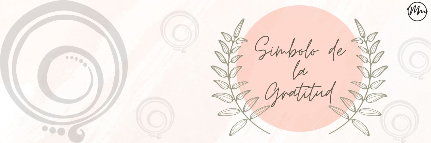 El Símbolo de la Gratitud | Complementos María Manuela